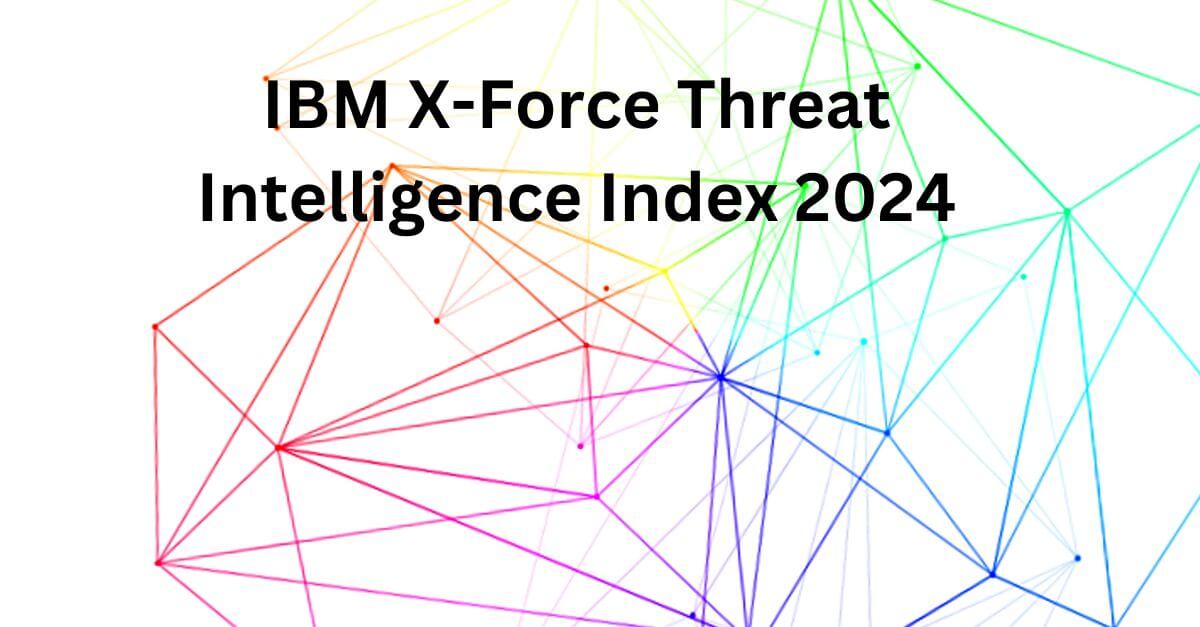 IBM X-Force Threat Intelligence Index 2024 | Enzoic