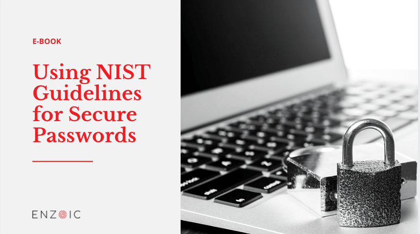 Using NIST Guidelines for Secure Passwords | Enzoic Using NIST Guidelines for Secure Passwords | Enzoic